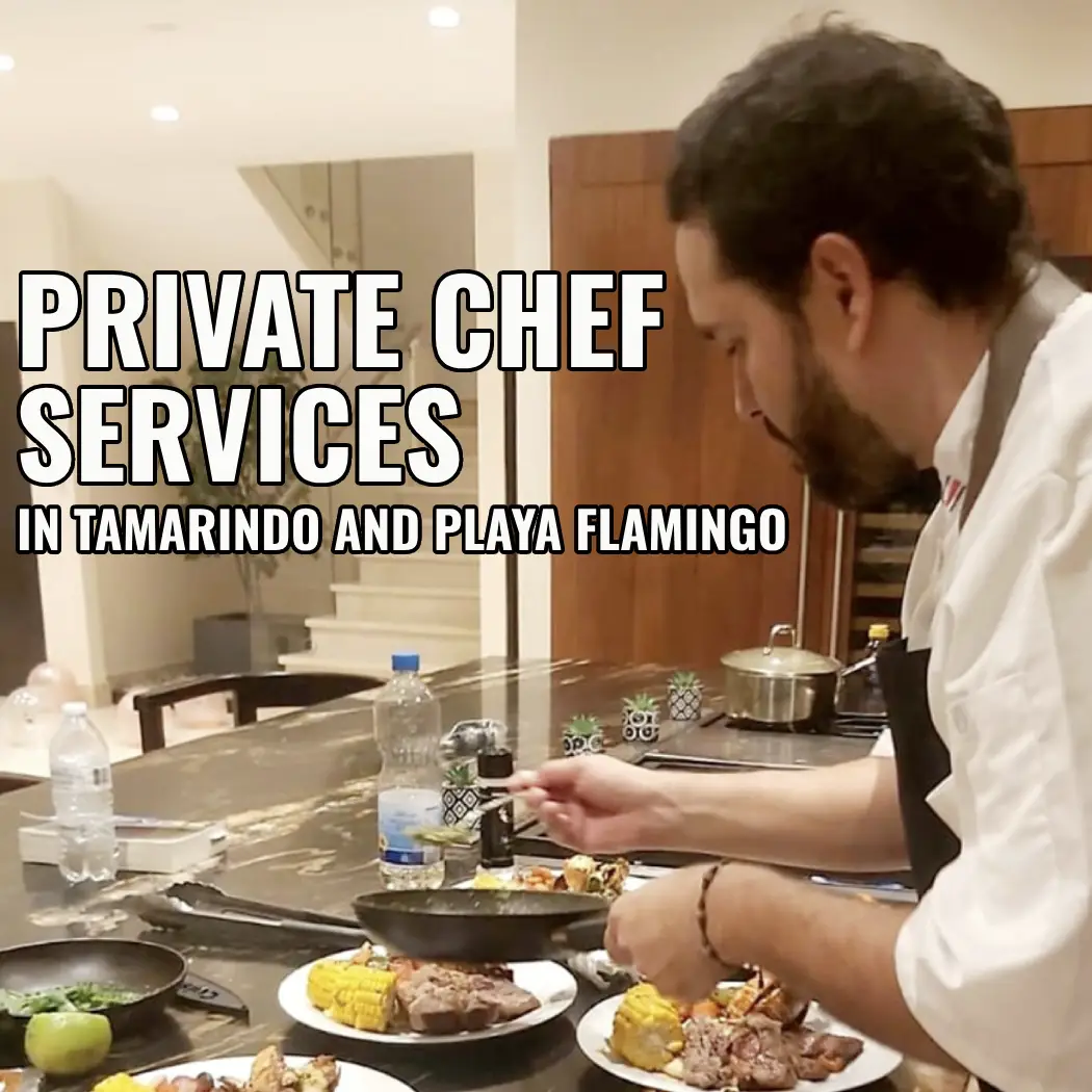 Private Chef Services in Tamarindo and Playa Flamingo